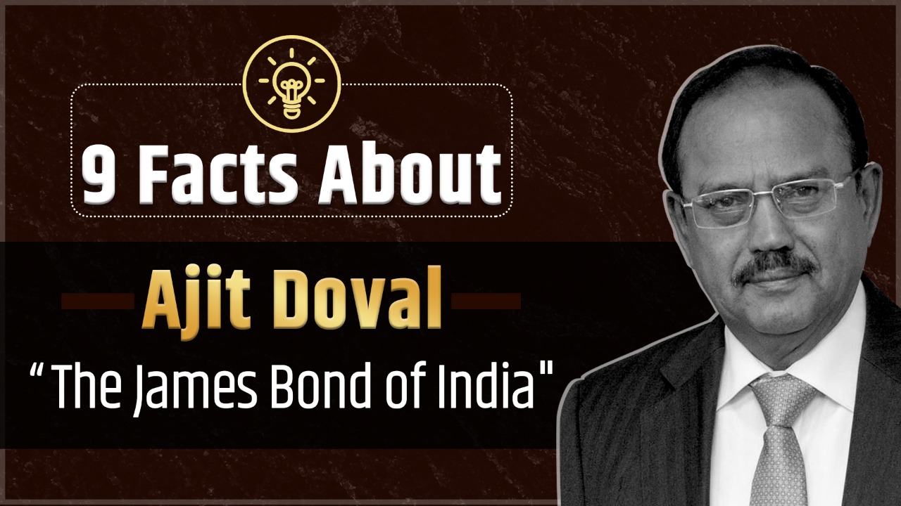 9 Lesser Known Facts about Ajit Doval the ‘James Bond of India’ that ...
